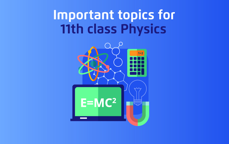 Important Topics for 11th Class Physics