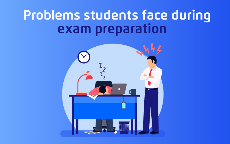 Problems Students Face During Exam Preparation